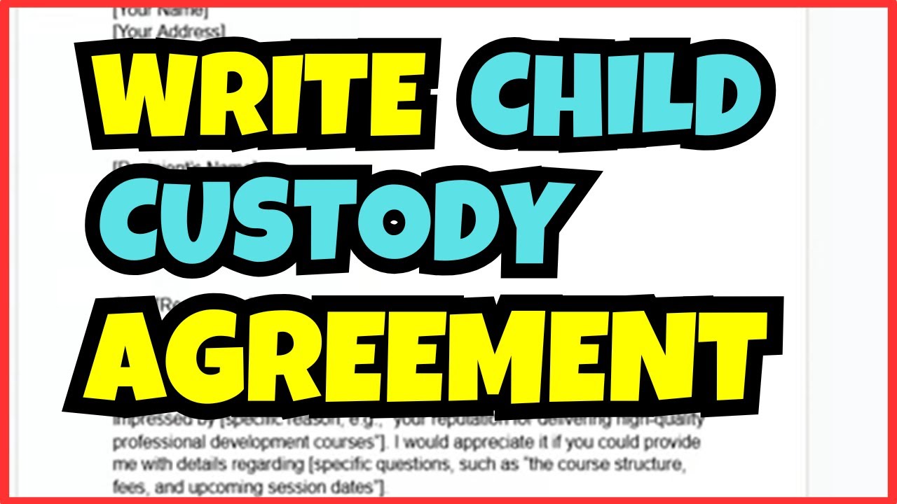 How to Write a Child Custody Agreement Letter | Complete Guide