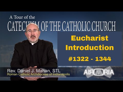 CCC 1322 - Eucharist Introduction - Catechism Tour #43