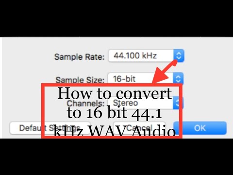 How to convert audio file to 16 bits, 44.1 kHZ 1411 Kbps WAV format -Sample Size and Sample rate