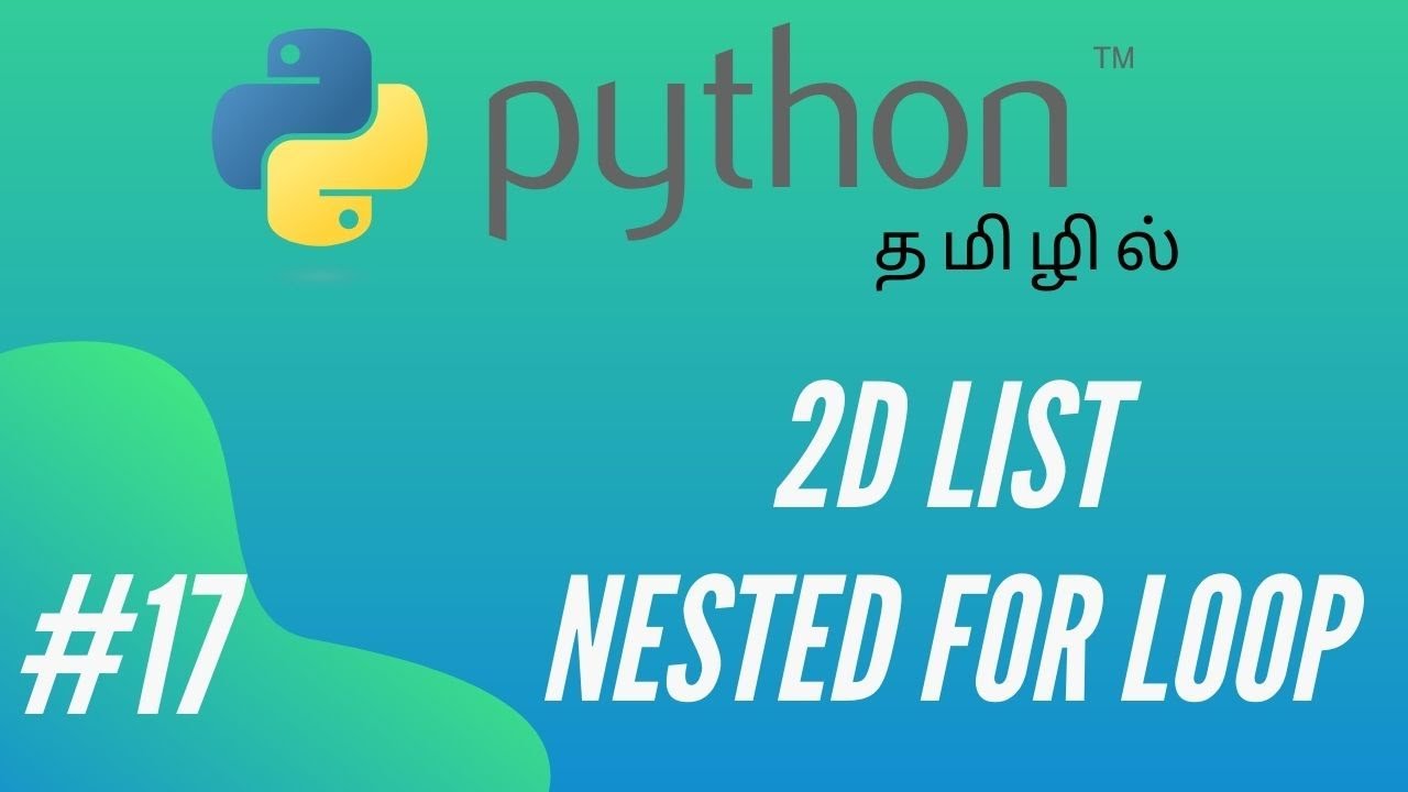 Python Programming - 17 | 2D Array List & Nested For Loops | Tamil