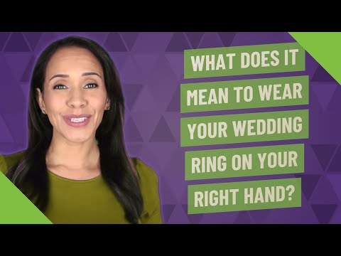 What does it mean to wear your wedding ring on your right hand?