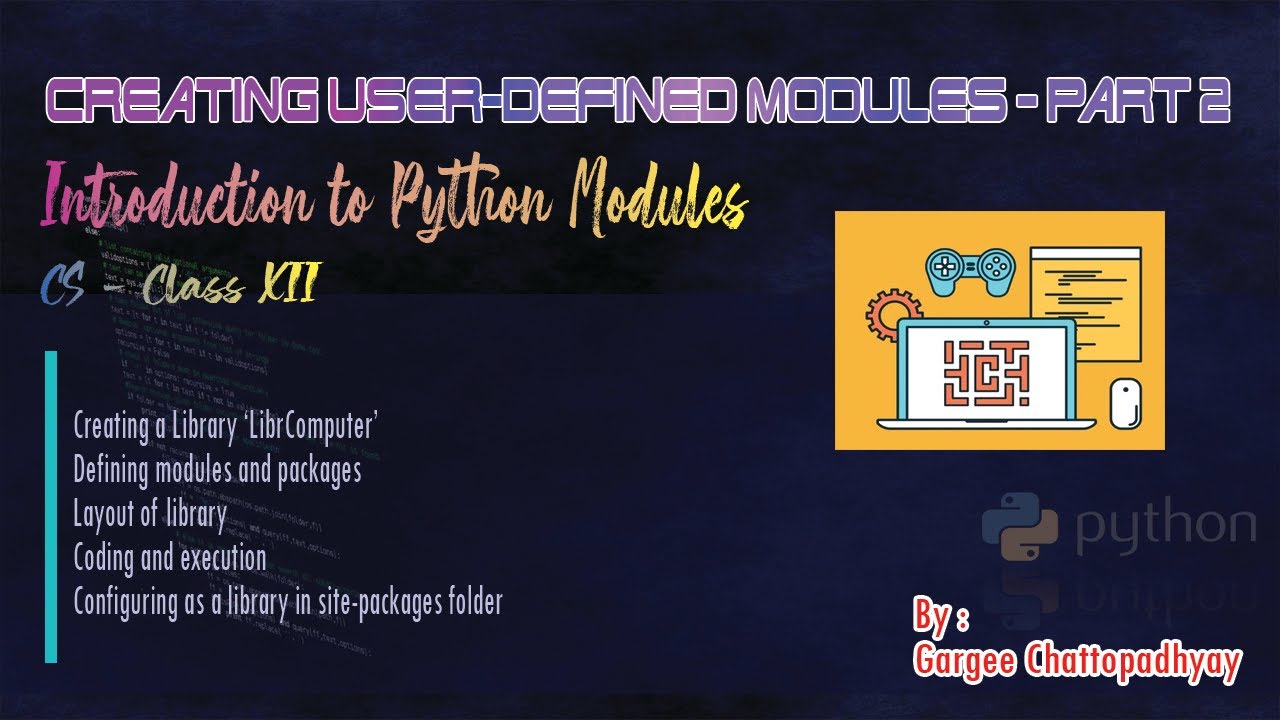 CLASS XII | CREATING USER-DEFINED MODULES - Part 2 | PYTHON MODULES | CS