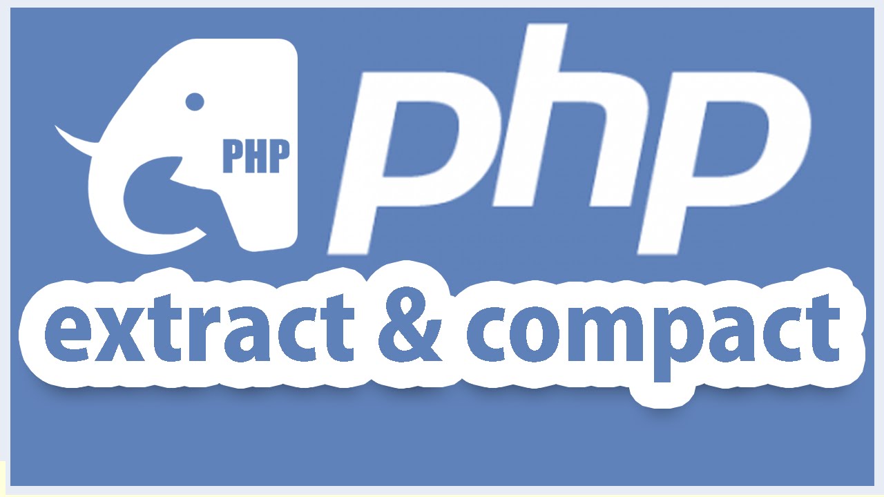 php tutorial: extract & compact methods