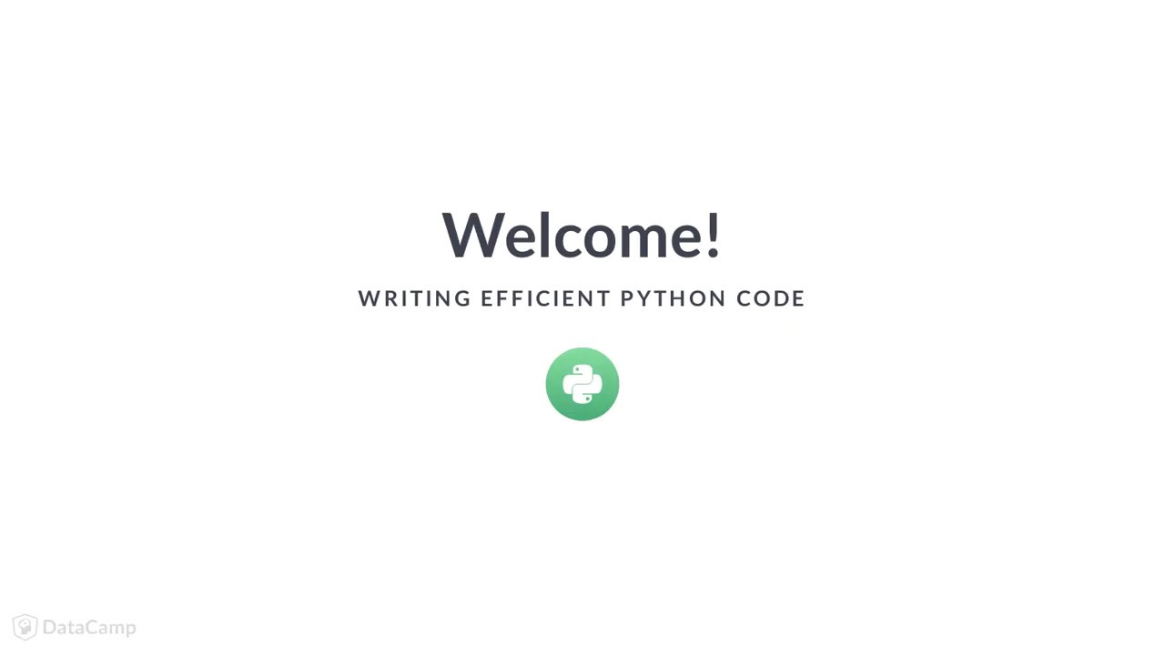 Python Tutorial : Writing Efficient Python Code