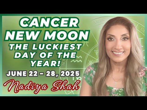 CANCER NEW MOON & THE LUCKIEST DAY OF THE YEAR, KIND OF JUN22- 28 2025 Horoscopes For Each Sign