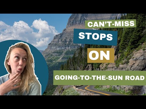 Can't MISS Stops on GOING-TO-THE-SUN ROAD in Glacier National Park