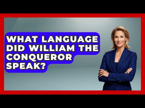 What Language Did William The Conqueror Speak? - The Language Library