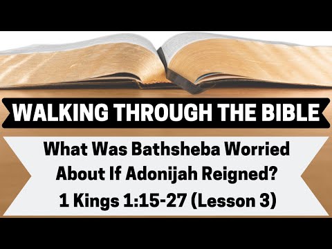 What Was Bathsheba Worried About If Adonijah Reigned? | 1 Kings 1:15-27 | Lesson 3 | WTTB