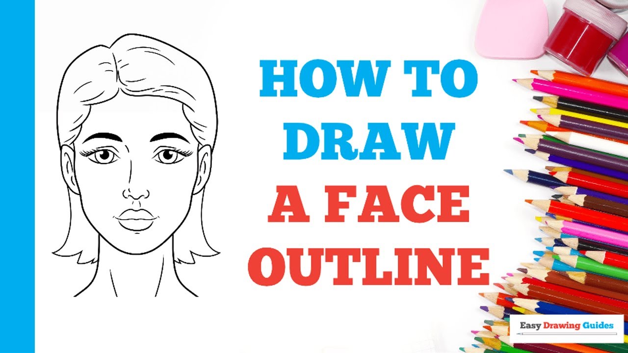 How to Draw a Face Outline: Easy Step by Step Drawing Tutorial for Beginners