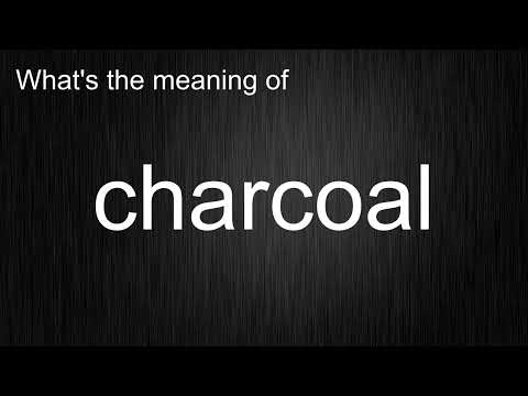 What's the meaning of "charcoal", How to pronounce charcoal?