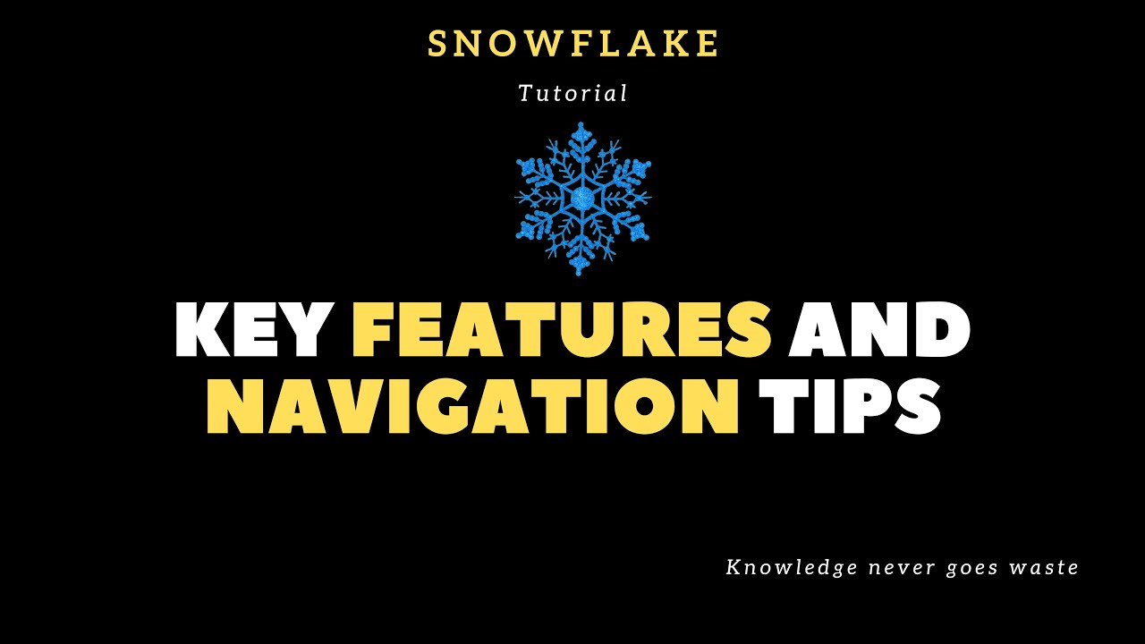 Snowflake Tutorial | Snowflake Key Features and Navigation Tips