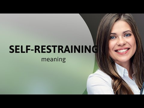 Self-restraining | what is SELF-RESTRAINING definition
