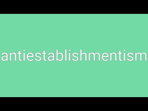 Antiestablishmentism Definition & Meaning