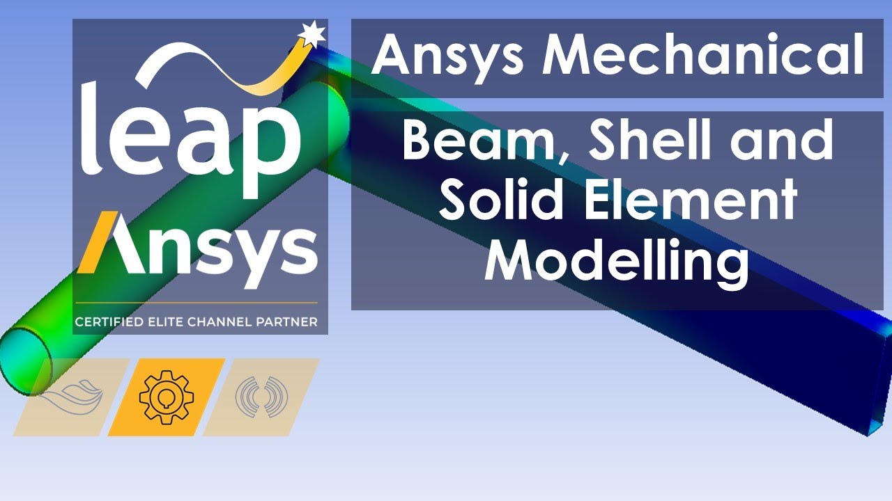 Beam, shell and solid modelling - Ansys Mechanical 2020R2