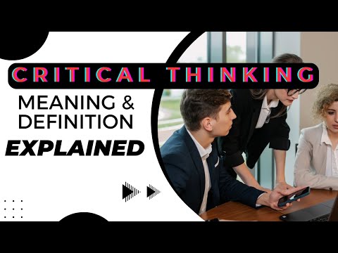 Critical Thinking (Meaning & Definition Explained)