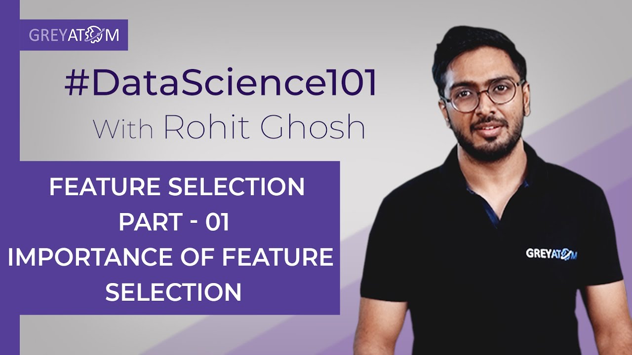 Machine Learning Tutorial Chap 7 | Part-1 Feature Selection | Rohit Ghosh | GreyAtom