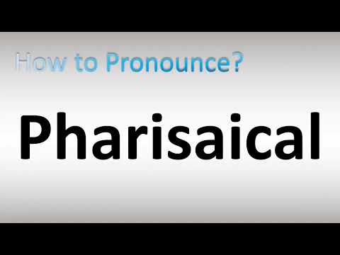 How to Pronounce Pharisaical