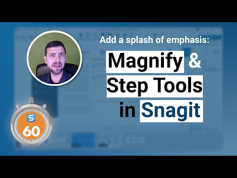 Add Direction and Emphasis with the Magnify and Step Tools in Snagit - Snagit in 60 Seconds