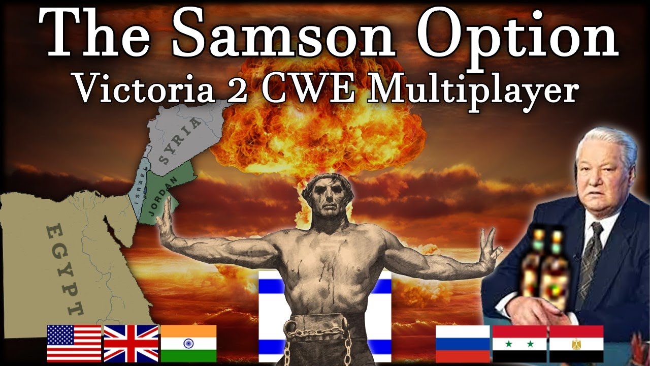 The Samson Option | Victoria 2 CWE Multiplayer