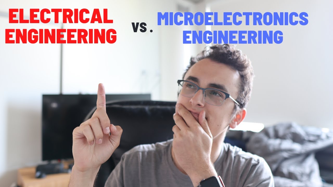 Electrical vs. Microelectronics Engineering