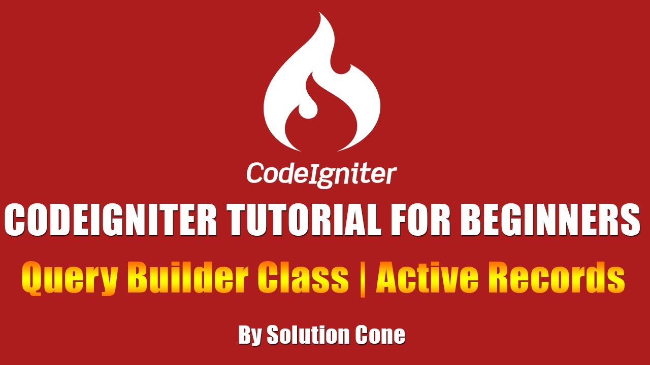 Codeigniter Tutorial for Beginners Step by Step | Query Builder Class | Active Records