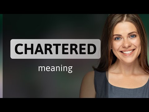 Chartered • CHARTERED definition