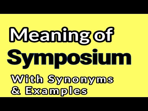 Symposium meaning & Synonyms || Synonyms of Symposium || Examples in Sentences