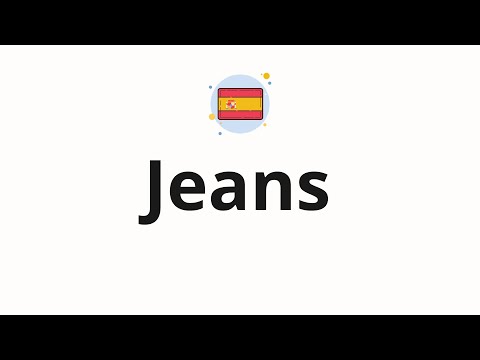 How to pronounce Jeans (Jeans in Spanish)