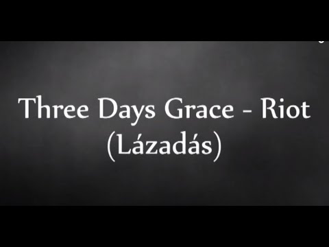 Three Days Grace - Riot (magyar felirattal)