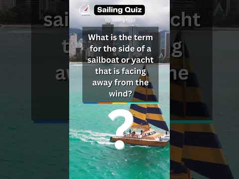 What is the term for the side of a sailboat or yacht that is facing away from the wind?