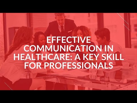 Effective Communication in Healthcare: A Key Skill for Professionals