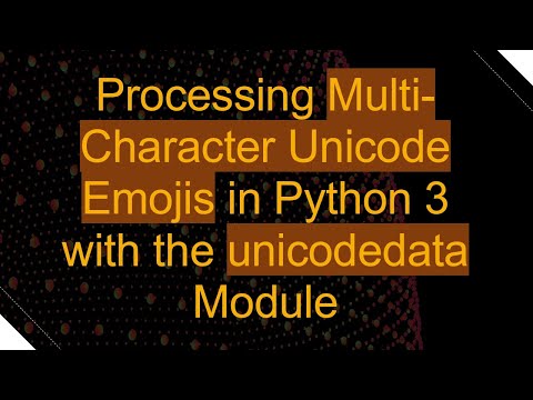 Processing Multi-Character Unicode Emojis in Python 3 with the unicodedata Module
