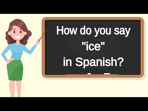 How do you say "ice" in Spanish? | How to say "ice" in Spanish?