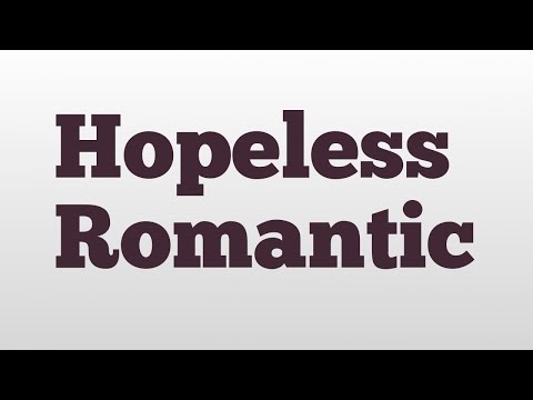 Hopeless Romantic meaning and pronunciation