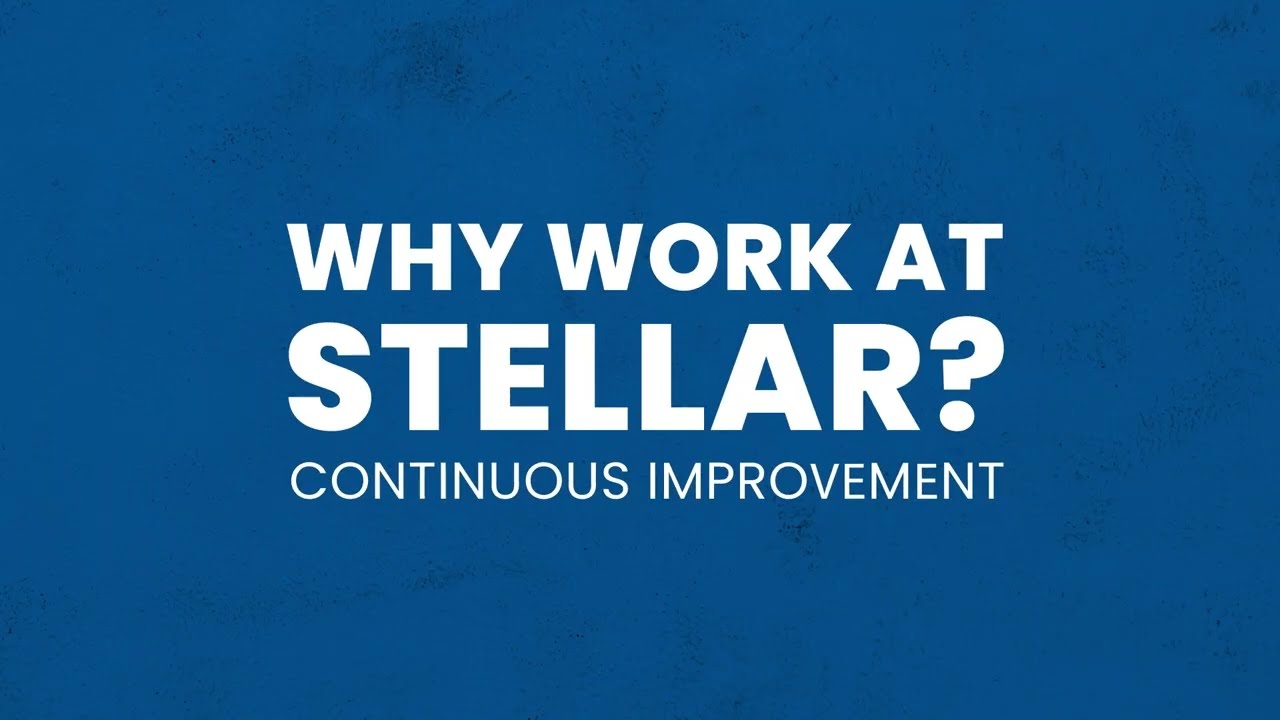 Why Work at Stellar? Continuous Improvement