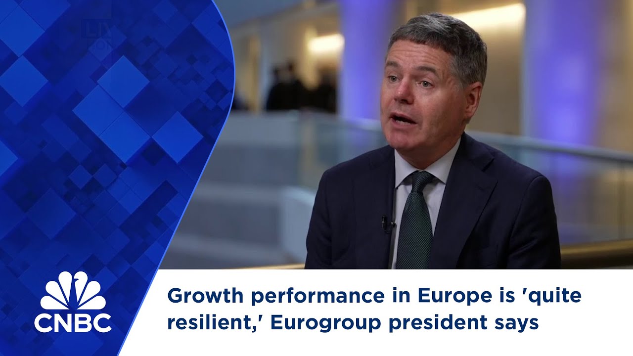 Growth performance in Europe is 'quite resilient,' Eurogroup president says