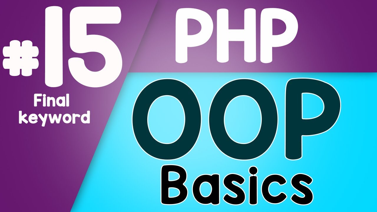 #15 PHP Object Oriented Programming Basics - OOP | Final keyword | Quick programming tutorial