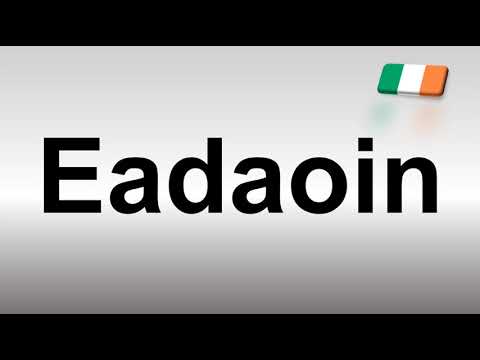 How to Pronounce Eadaoin