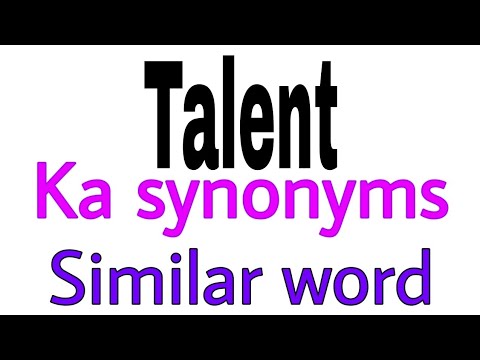 Synonyms of Talent | Talent ka synonyms | similar word of Talent | synonym of Talent