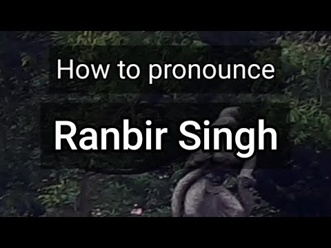 How to Pronounce Ranbir Singh