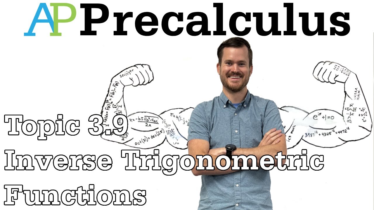 AP Precalculus Notes (Topics 3.9) Inverse Trigonometric Functions