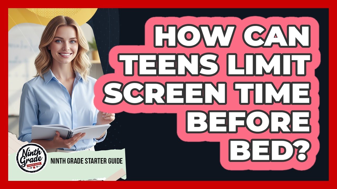 How Can Teens Limit Screen Time Before Bed?