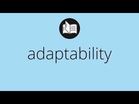 What ADAPTABILITY means • Meaning of ADAPTABILITY • adaptability MEANING • adaptability DEFINITION