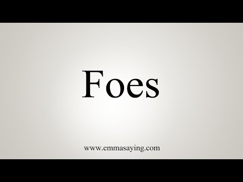 How To Say Foes