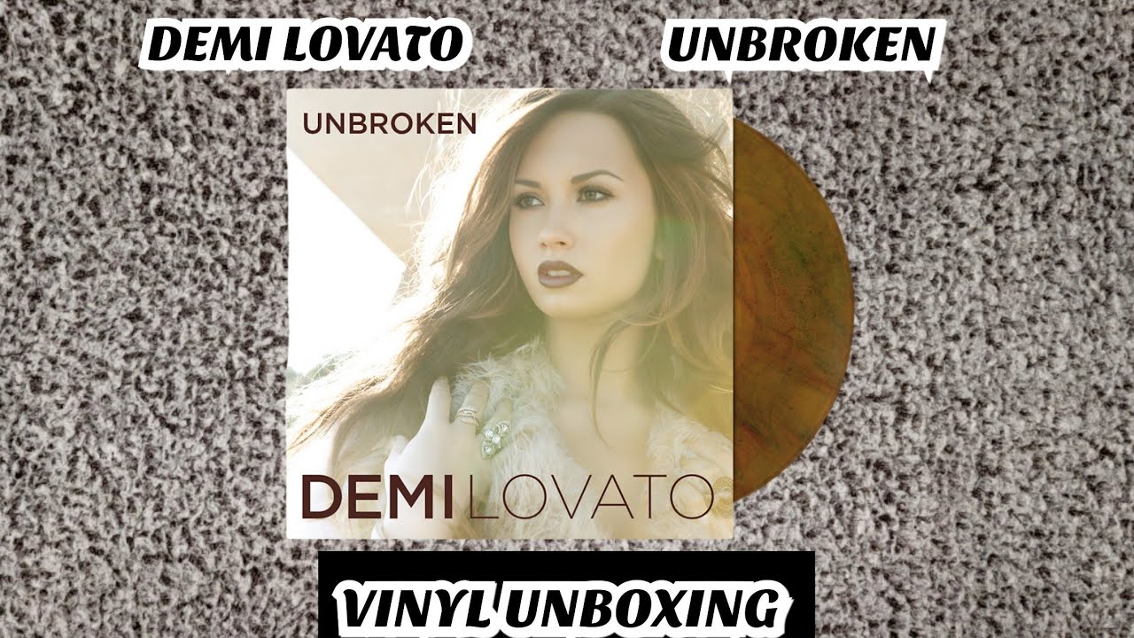 DEMI LOVATO - UNBROKEN (VINYL UNBOXING)