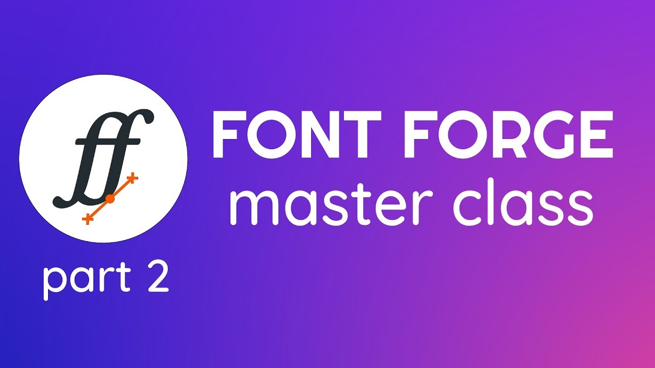 FontForge Master Class Part 2 - Prep & Import SVG files