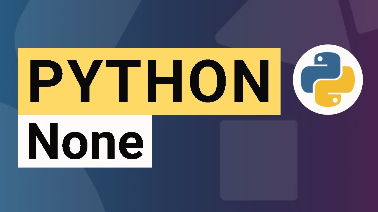 Python Tutorial 15: None Explained - Understanding Null Values in Python