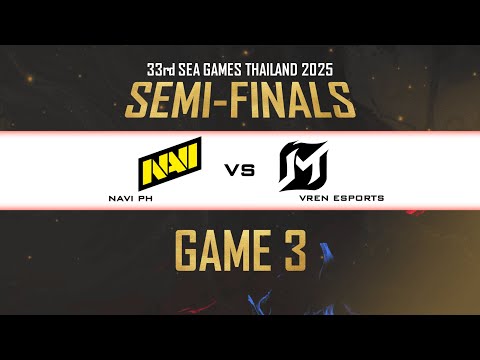 NAVI PH vs VREN ESPORTS GAME 3 | 33rd SEA Games Thailand 2025