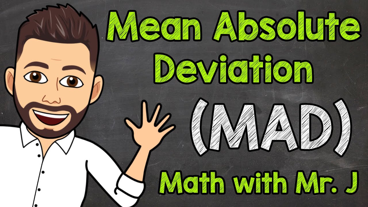Mean Absolute Deviation (MAD) | Math with Mr. J