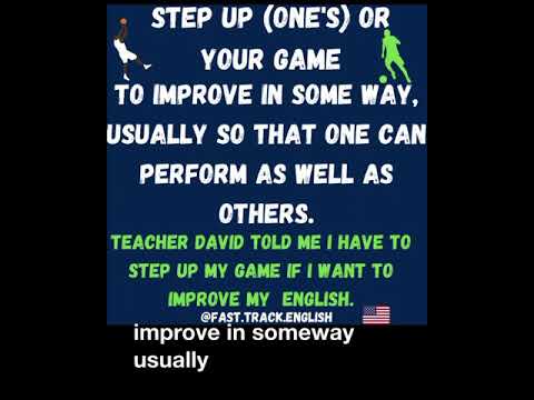 🗣🇺🇸 Idiom: Step up (one’s or your) game! #idioms #businessenglish